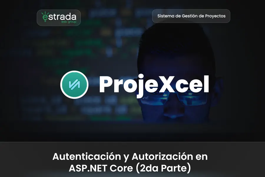 Dominando la autenticación y autorización en ASP.NET Core | Estrada Web Group